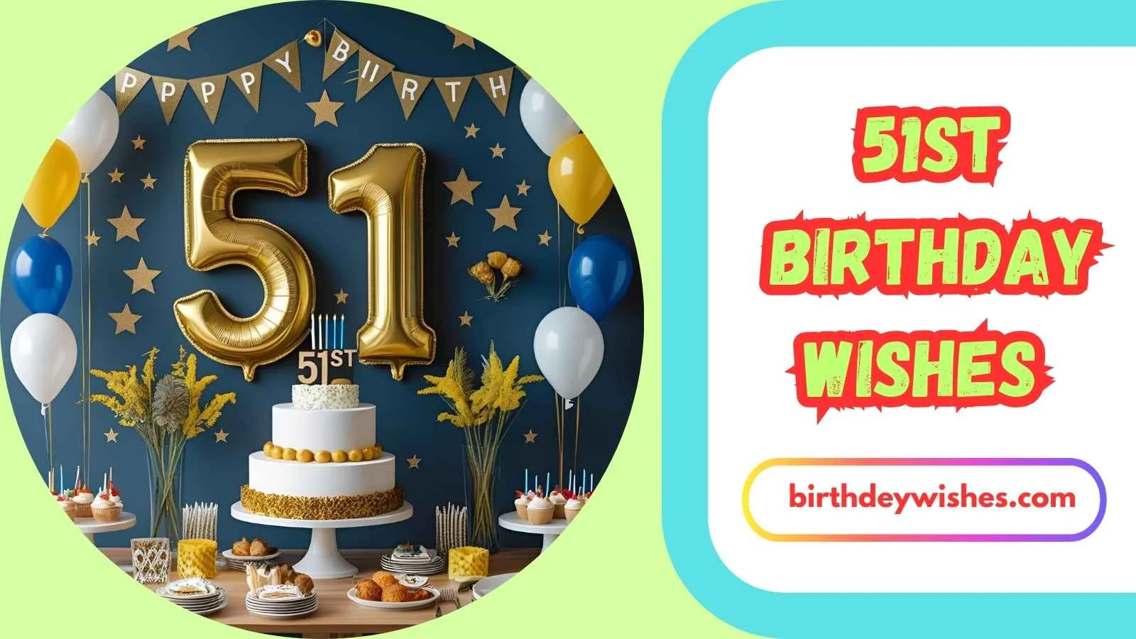 201+ Clever, Cool, and Loving 51st Birthday Wishes for Someone Still ...