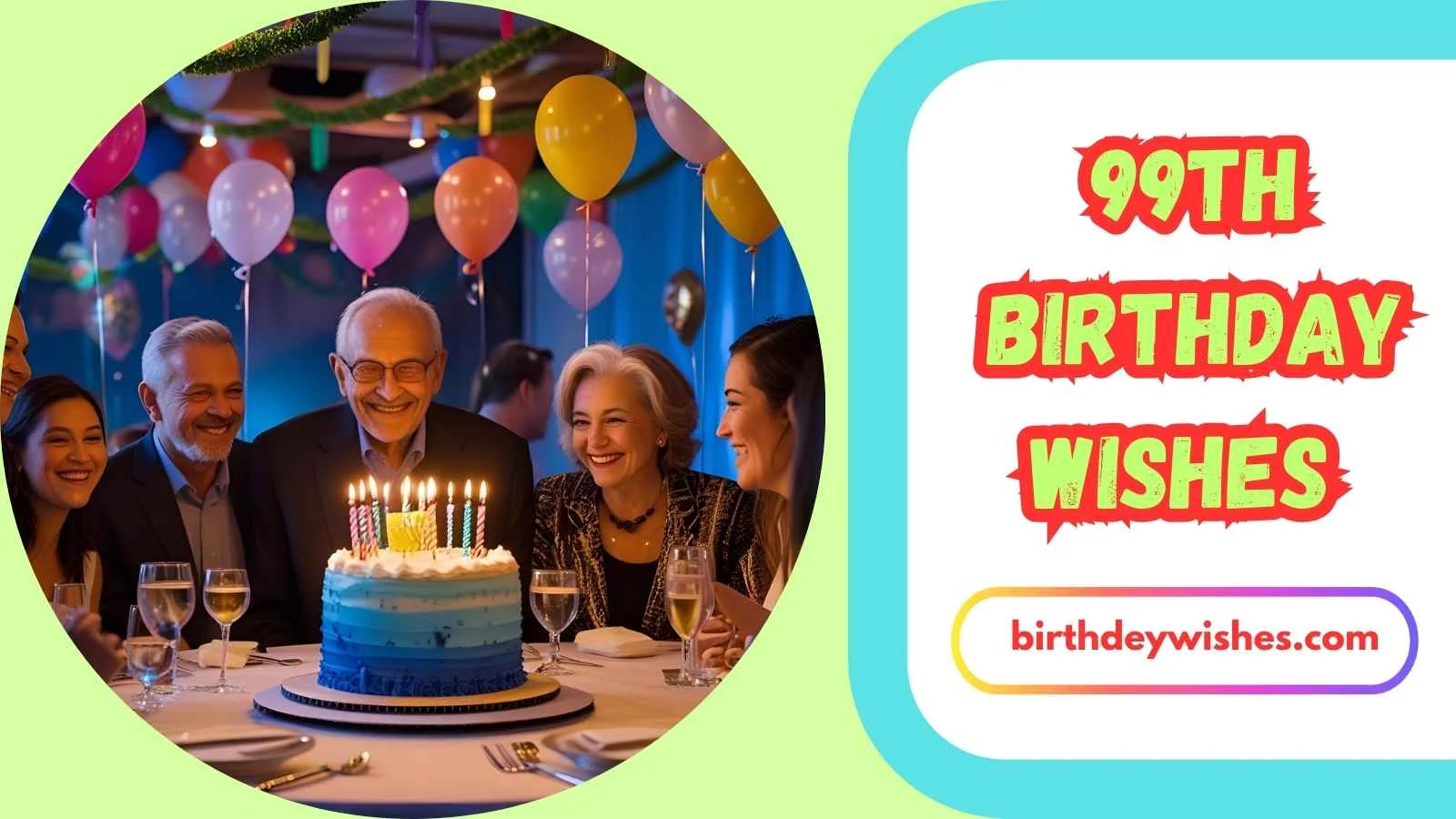 187+ Joyful and Memorable 99th Birthday Wishes to Mark This Golden ...