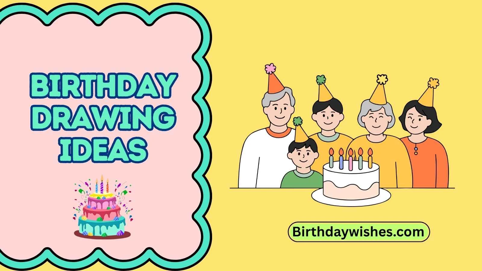 207+ Birthday Drawing Ideas That Spark Creative Joy