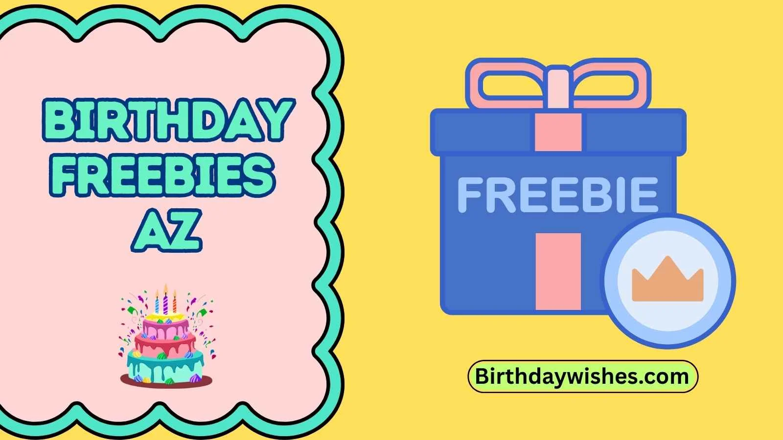 205+ Birthday Freebies AZ Ultimate Insider Rewards