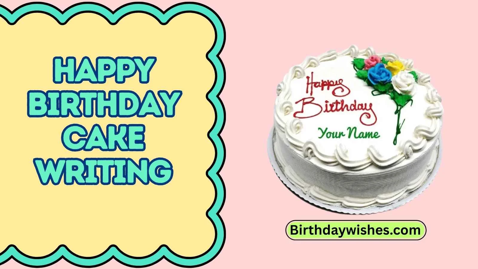 205+ Happy birthday cake writing Ideas Ultimate Guide
