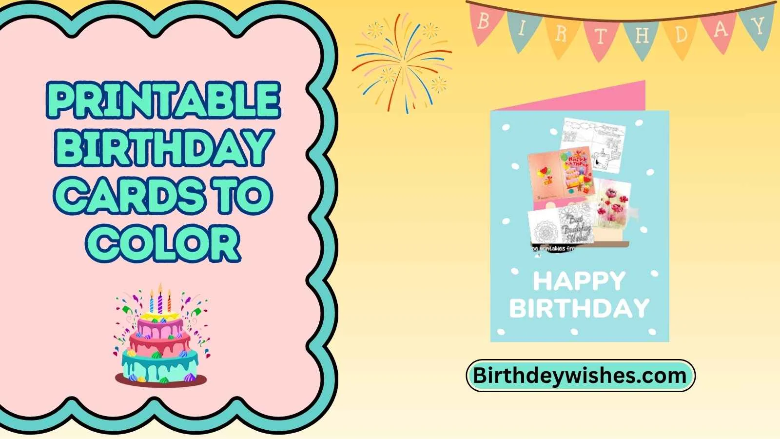 209+ Printable Birthday Cards to Color Magical Designs for Everyone