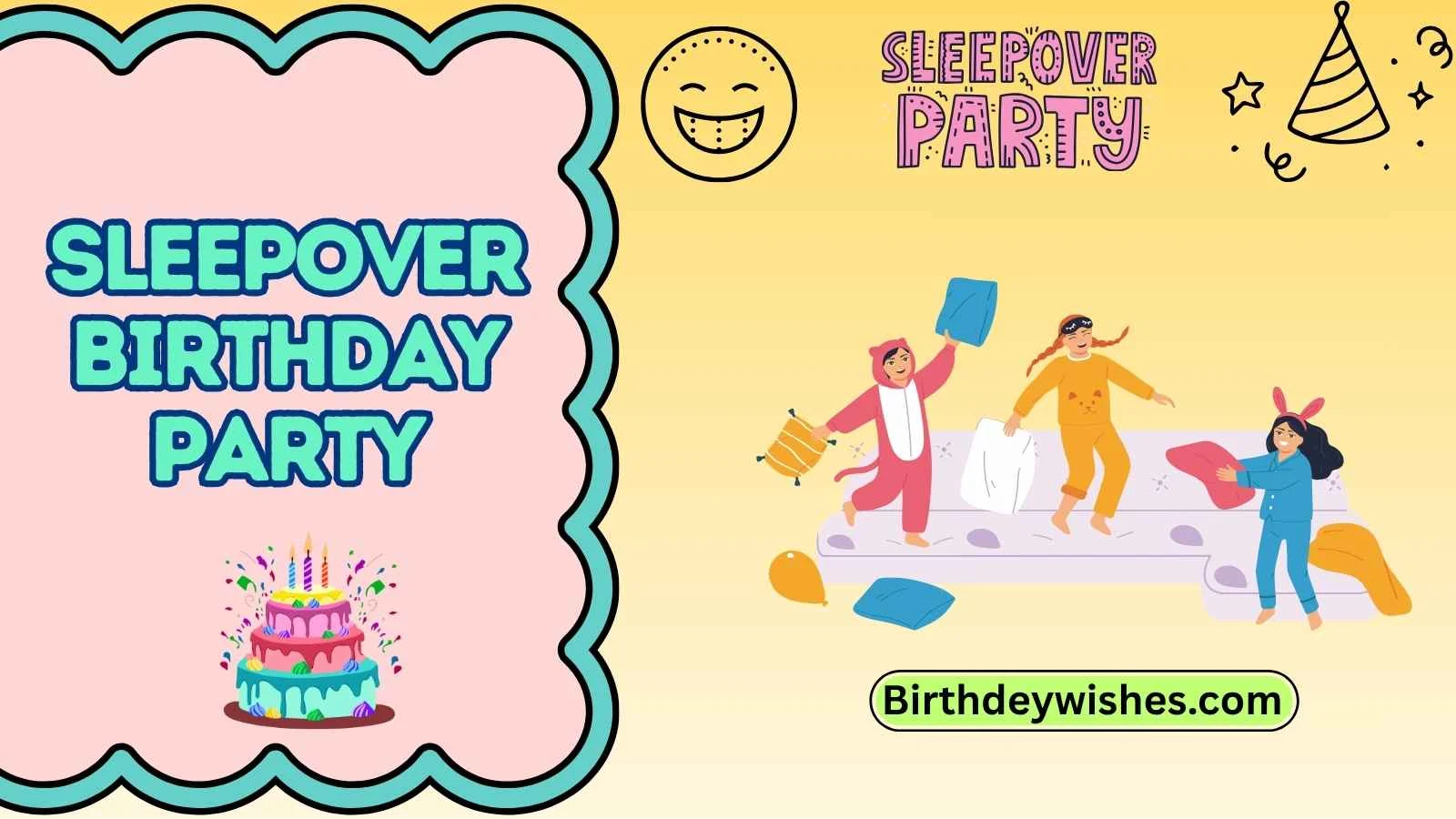 219+ Ultimate Sleepover Birthday Party Ideas for Maximum Fun