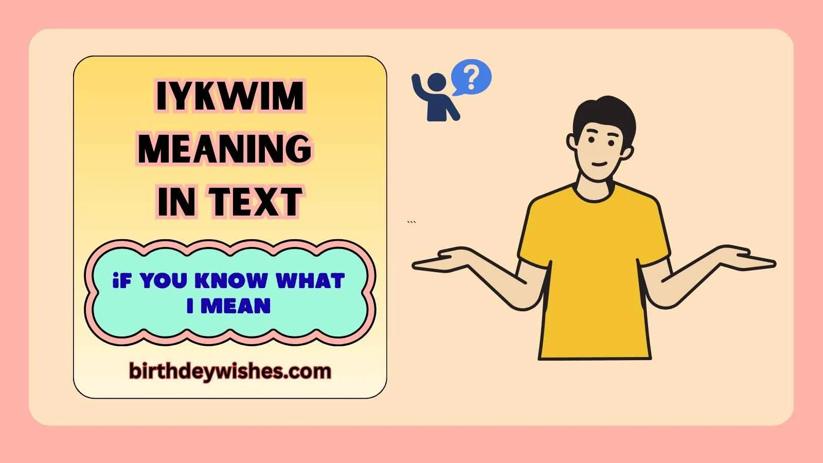 209+ IYKWIM Meaning in Text Explained 😏 Full Guide to Online Slang