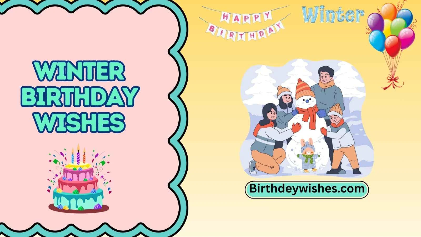 209+ Winter Birthday Wishes to Warm the Heart on Cold Days ️